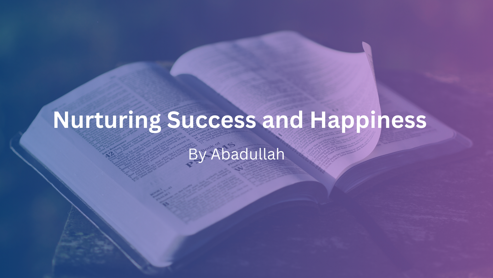 Nurturing Success and Happiness - Abadullah